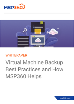 Hyper-V and VMware Virtual Machine Backup Software | MSP360