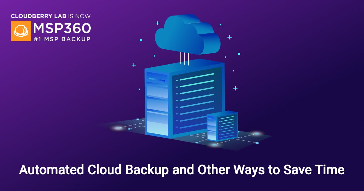 Automated Data Backup: 5 Time-Saving Tips for MSPs