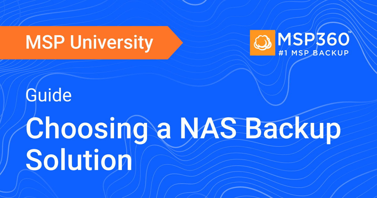 Guide to NAS Storage for MSPs and SMBs Guide to NAS Storage for MSPs and SMBs