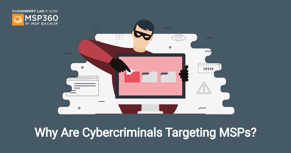 Why Are Cybercriminals Targeting Managed Services Providers?