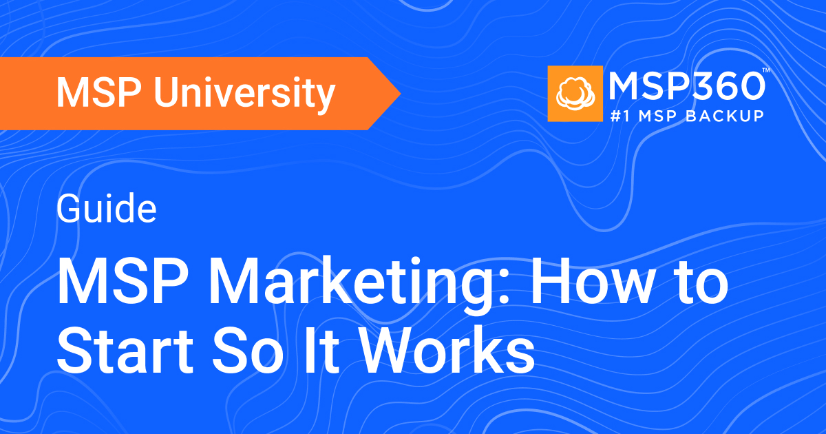 MSP Marketing: Easy Ideas on How to Start So It Works