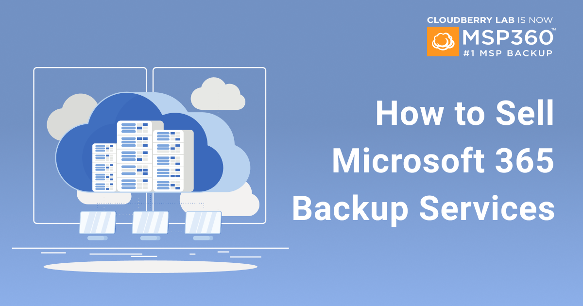 How to Sell Microsoft 365 Backup Services