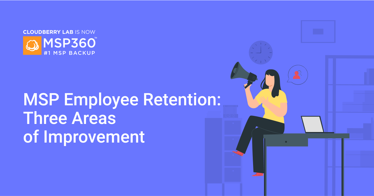 Top 3 Ways to Maximize MSP Employee Retention