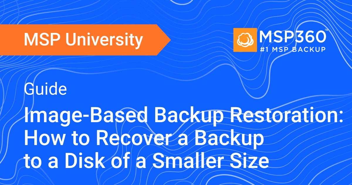 Recovering an Image-Based Backup to a Disk of a Smaller Size