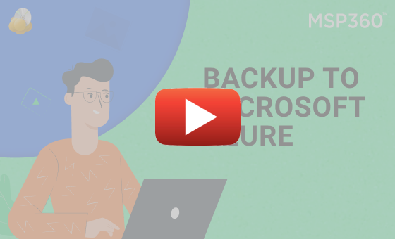 Getting Started with MSP360 Managed Backup and MS Azure