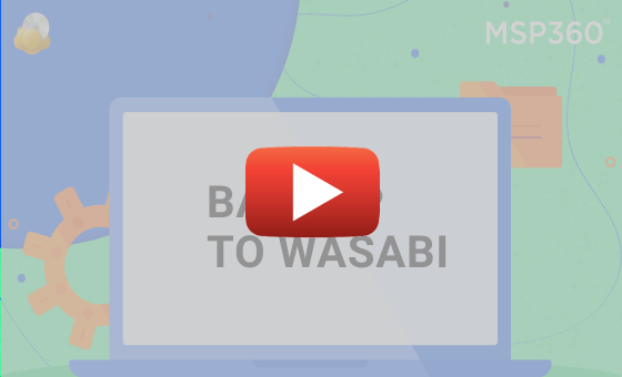 How to Add Wasabi Storage Account to MSP360 Managed Backup