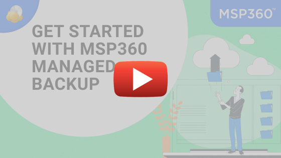 How to Get Started with MSP360 Managed Backup Service